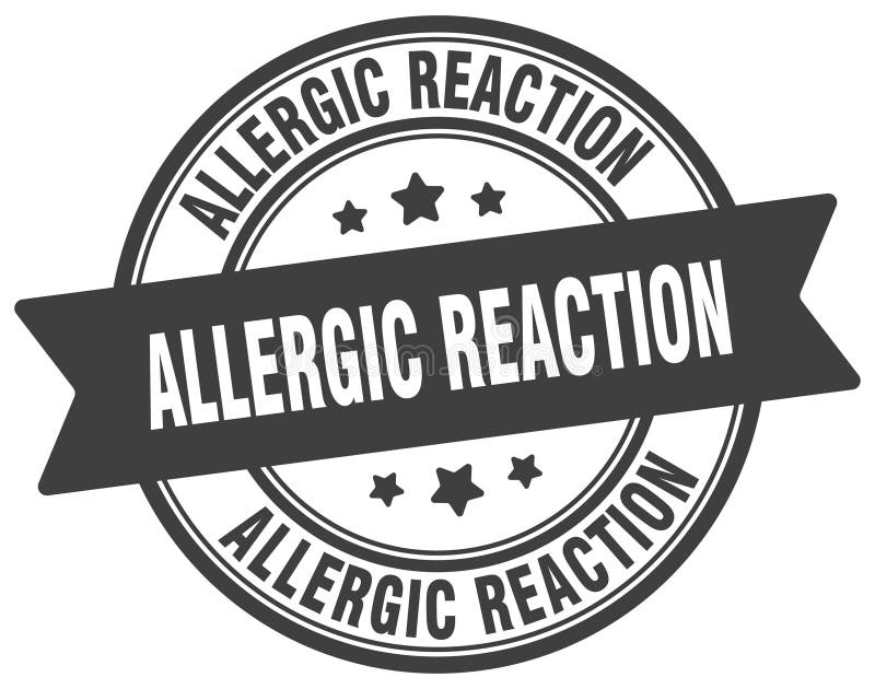 Allergic Reaction Stamp. Allergic Reaction Label on Transparent ...