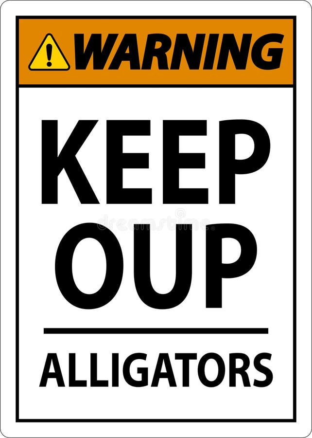 Alligator Warning Sign: Danger Keep Out - Alligators Stock Vector ...