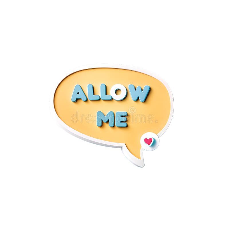 Allow Me Cute 3D Text Inside Yellow Speech Bubble with Heart Icon on ...