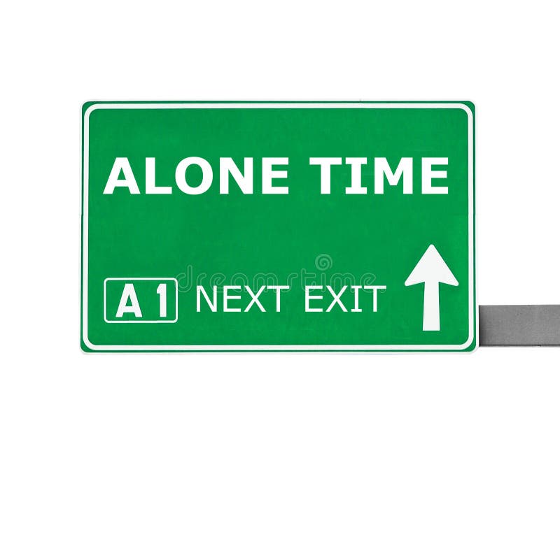 ALONE TIME Road Sign Isolated on White Stock Image - Image of reprieve ...