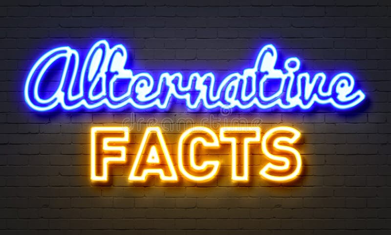 Alternative Facts Neon Sign on Brick Wall Background. Stock Photo ...