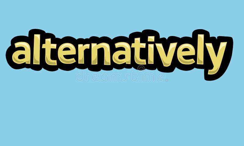 ALTERNATIVELY Writing Vector Design on a Blue Background Stock ...