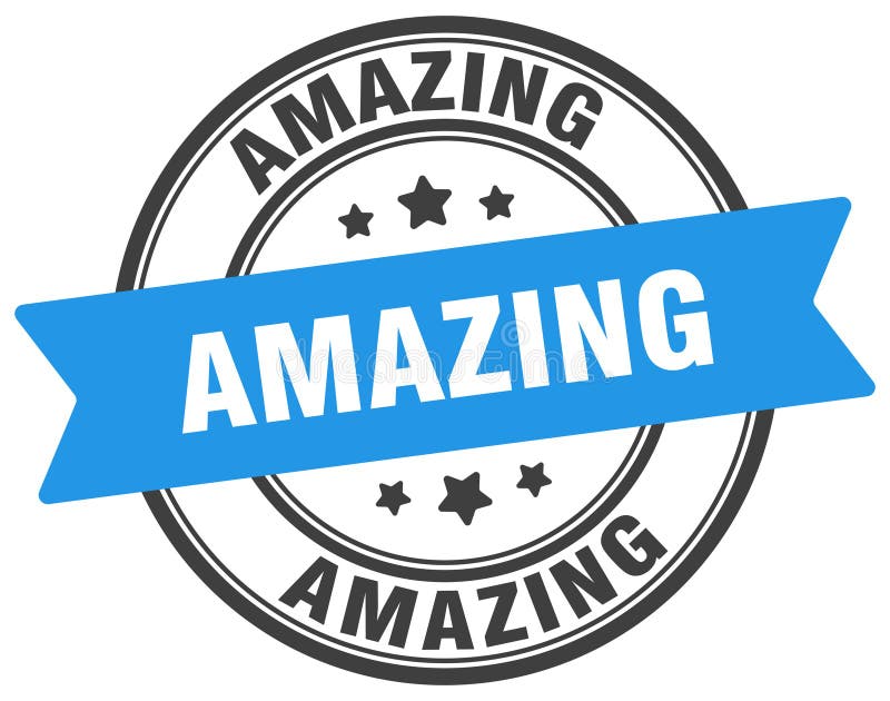 Amazing Stamp. Amazing Label on Transparent Background. Round Sign ...