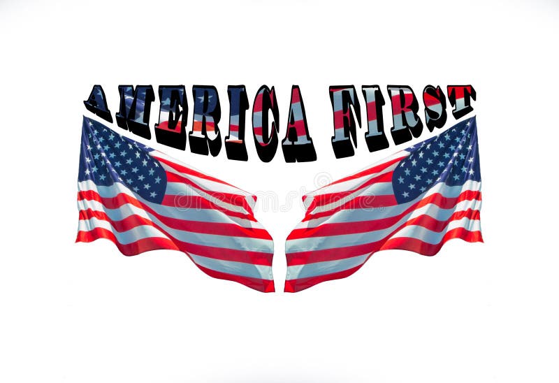 America First and Two Usa Flags on a White Background Stock Image ...