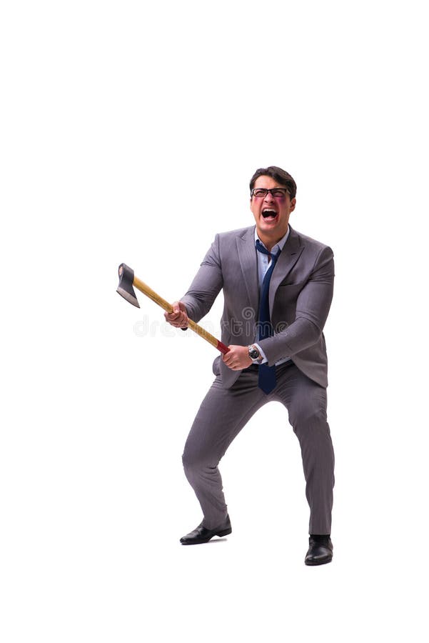 The Angry Businessman with Axe Isolated on White Stock Photo - Image of ...