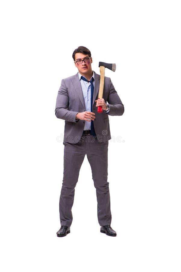 The Angry Businessman with Axe Isolated on White Stock Photo - Image of ...
