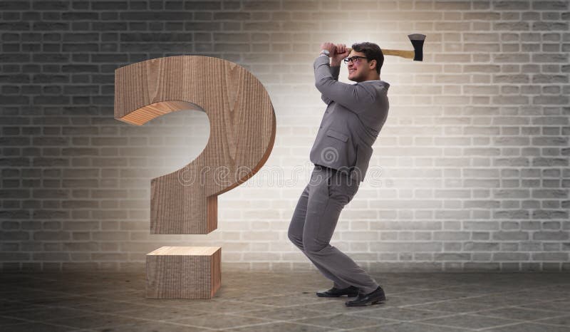 The Angry Man with Axe Axing the Question Mark Stock Image - Image of ...
