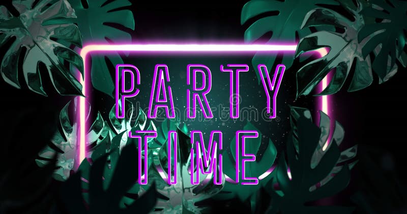 Animation of Party Time Text and Neon Frame Over Leaves on Black ...