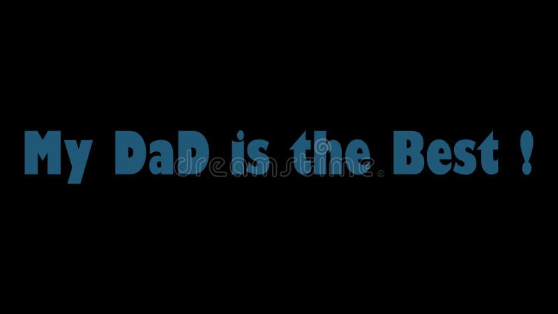 Animation Text. My Dad is the Best! Stock Footage - Video of friend ...
