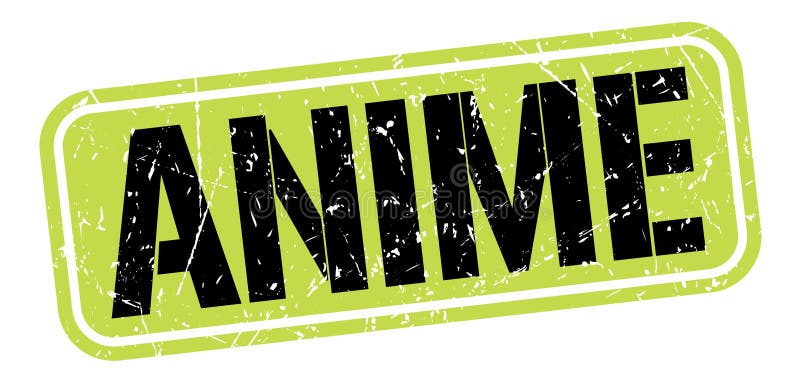 ANIME Text Written on Green-black Stamp Sign Stock Illustration ...