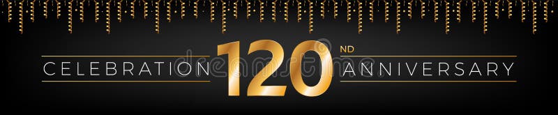 120th Anniversary. One Hundred Twenty Years Birthday Celebration ...