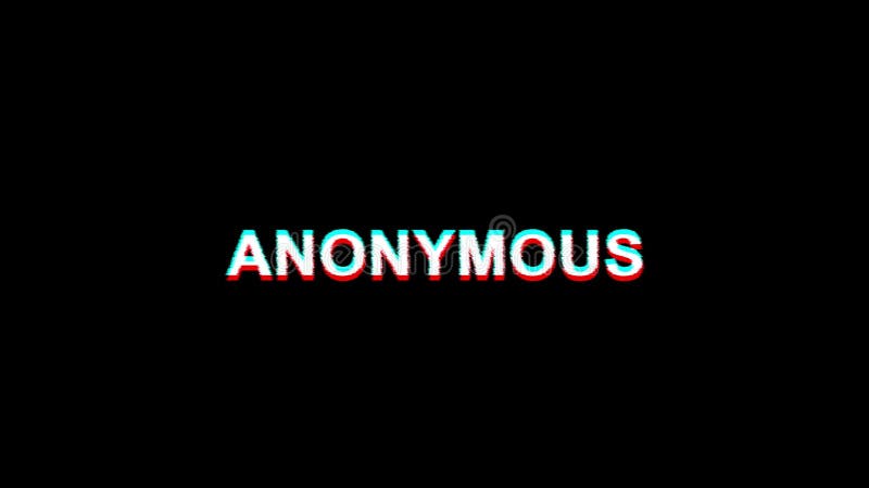 Anonymous Glitch Effect Text Digital TV Distortion 4K Loop Animation ...