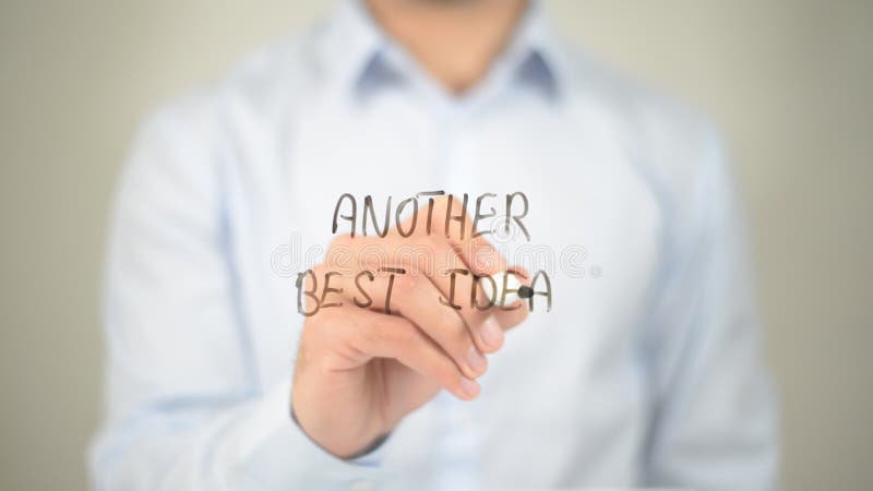 Another Best Idea , Man Writing on Transparent Screen Stock Image ...