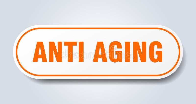 Anti Aging Sign. Rounded Isolated Button. White Sticker Stock Vector ...
