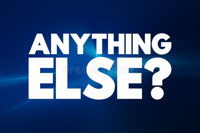 Anything Else Question Text Quote, Concept Background Stock ...