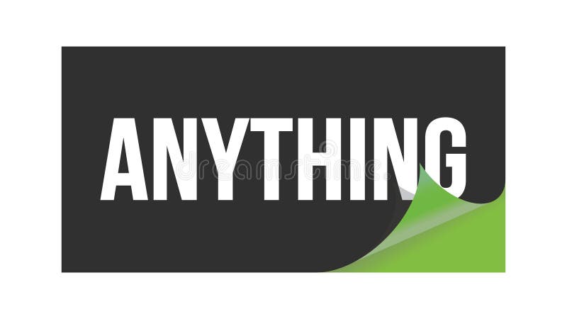 ANYTHING Text Written on Black Green Sticker Stock Illustration ...