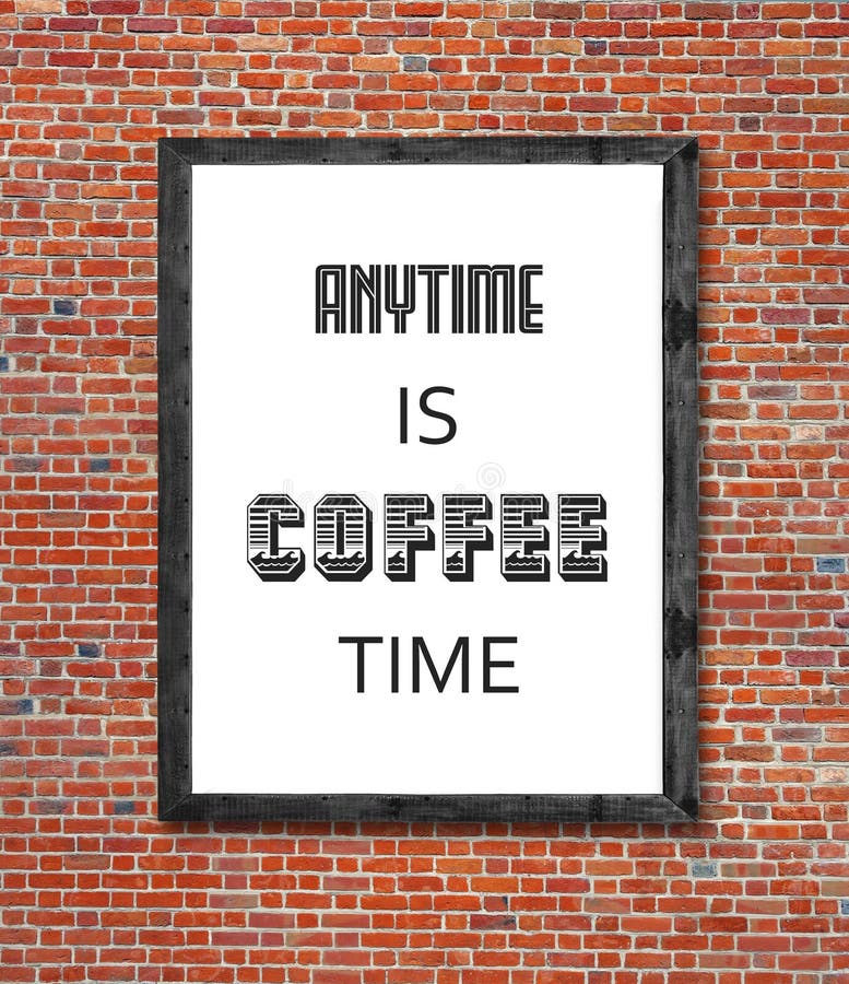 Anytime is Coffee Time Written in Picture Frame Stock Image - Image of ...