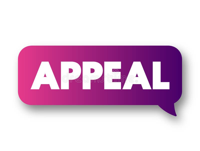 Appeal - Process in Which Cases are Reviewed by a Higher Authority ...
