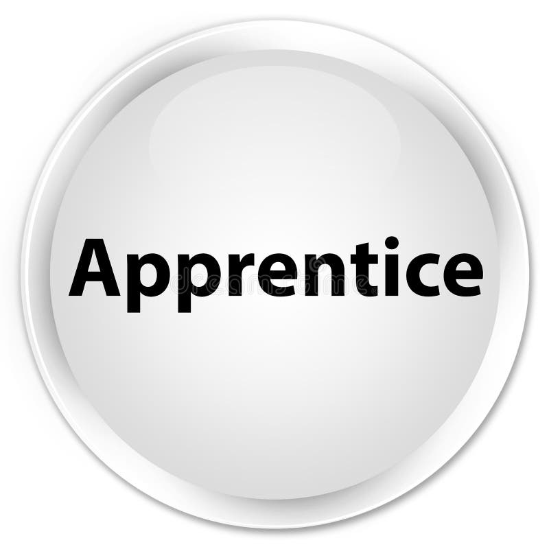 Apprentice Premium White Round Button Stock Illustration - Illustration ...