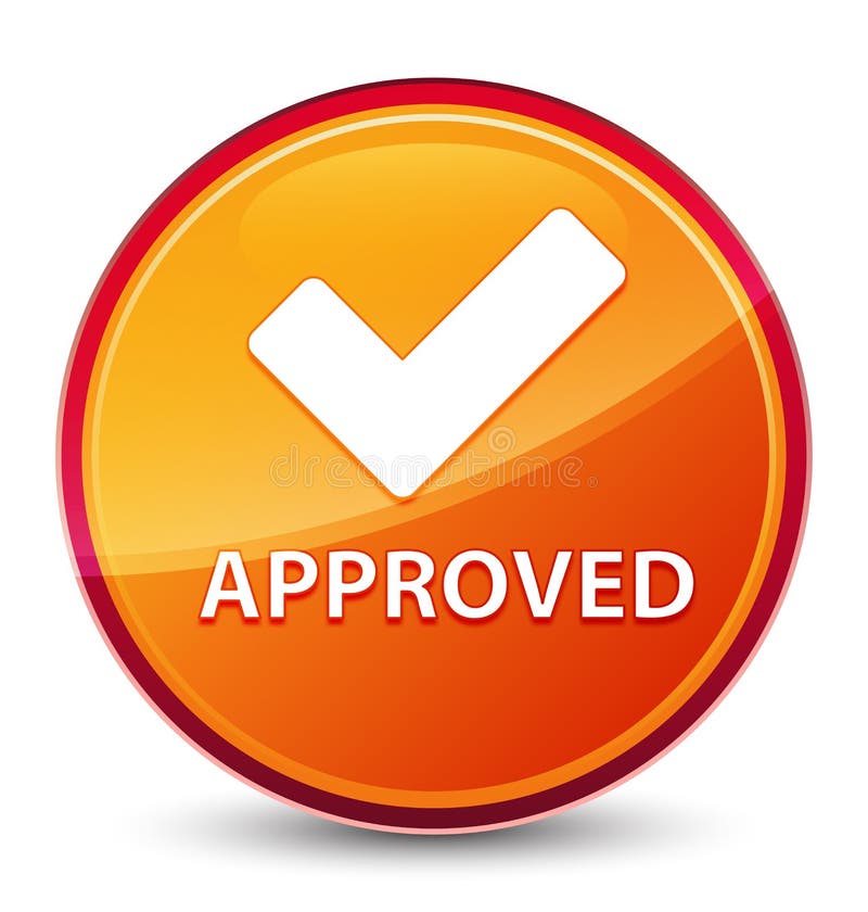 Approved (validate Icon) Special Glassy Orange Round Button Stock ...