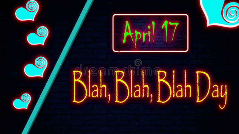 17 April Blah Blah Blah Day Neon Text Effect On Bricks Background