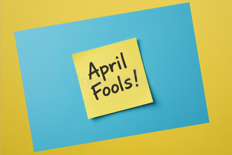April Fools Day Reminder on Yellow Sticky Note. Be Aware and Do Not Let ...