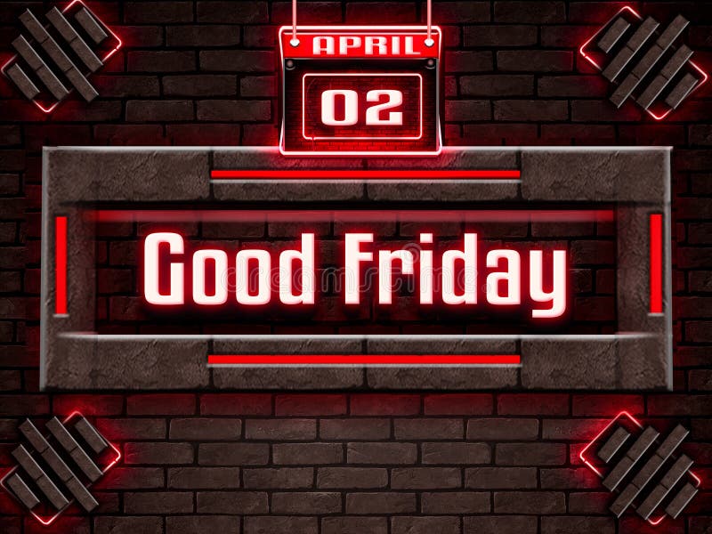 02 April, Good Friday , Neon Text Effect on Bricks Background Stock ...