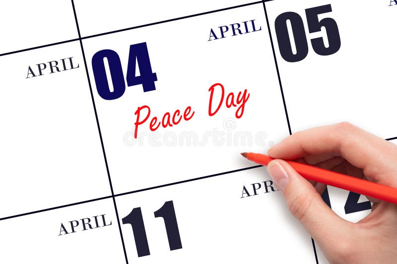 April 4. Hand Writing Text Peace Day on Calendar Date. Save the Date ...