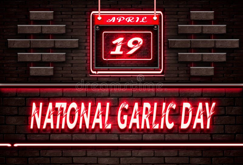 19 April National Garlic Day Neon Text Effect On Bricks Background