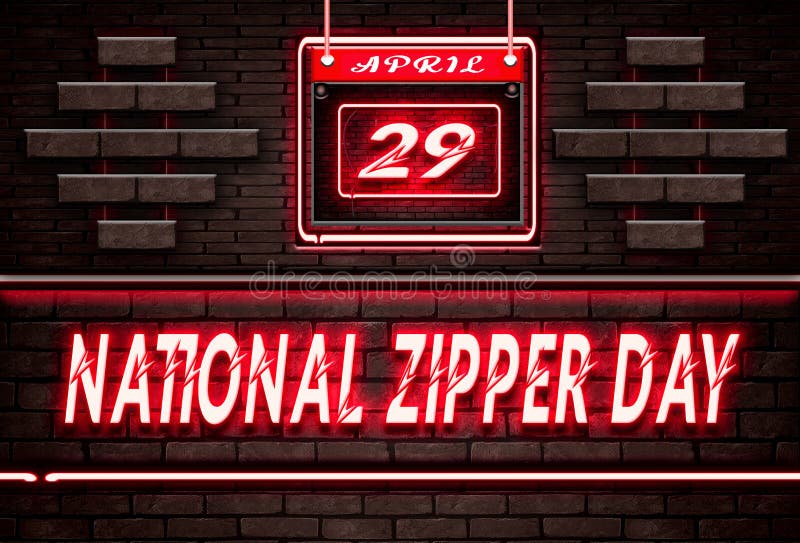 29 April, National Zipper Day, Neon Text Effect on Bricks Background ...