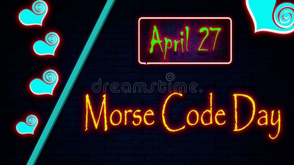 27 April, Morse Code Day, Neon Text Effect on Bricks Background Stock ...