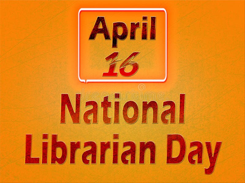 16 April, National Librarian Day, Text Effect on Orange Background ...