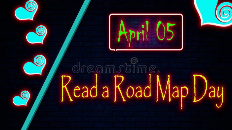 05 April, Read a Road Map Day, Neon Text Effect on Bricks Background ...