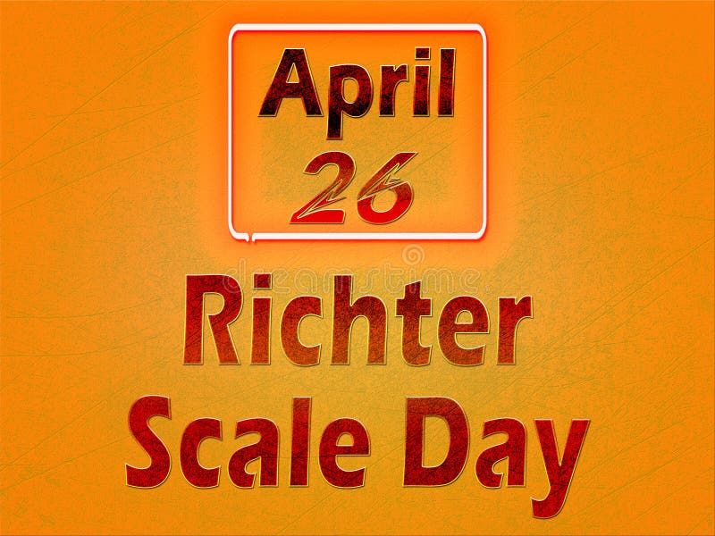 26 April, Richter Scale Day, Text Effect on Orange Background Stock ...