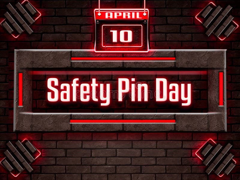 10 April, Safety Pin Day, Neon Text Effect on Bricks Background Stock ...