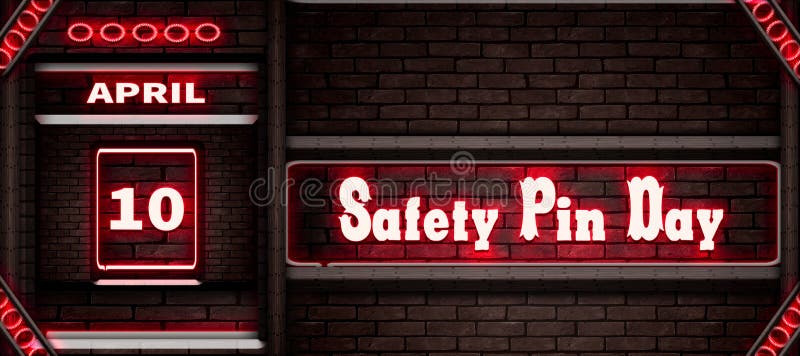 10 April, Safety Pin Day, Neon Text Effect on Bricks Background Stock ...