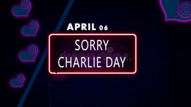06 April, Sorry Charlie Day, Neon Text Effect on Bricks Background ...