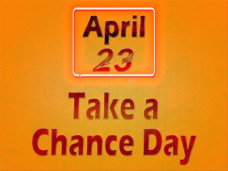 23 April, Take a Chance Day, Text Effect on Orange Background Stock ...