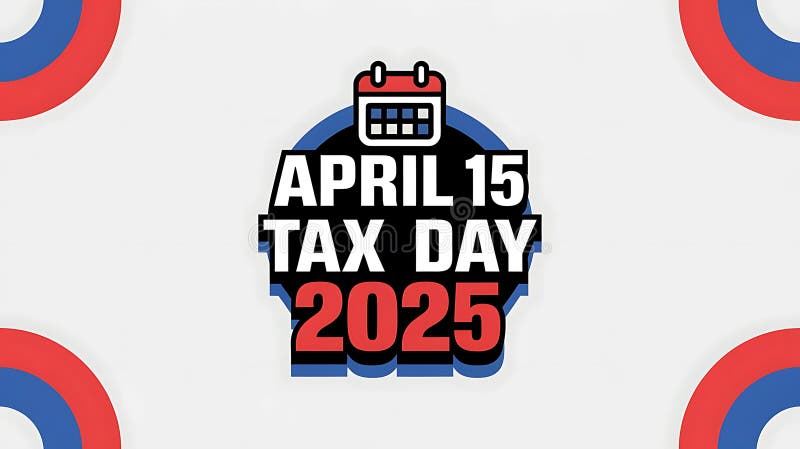 April 15, 2025 Tax Day Graphic Design Stock Illustration - Illustration ...