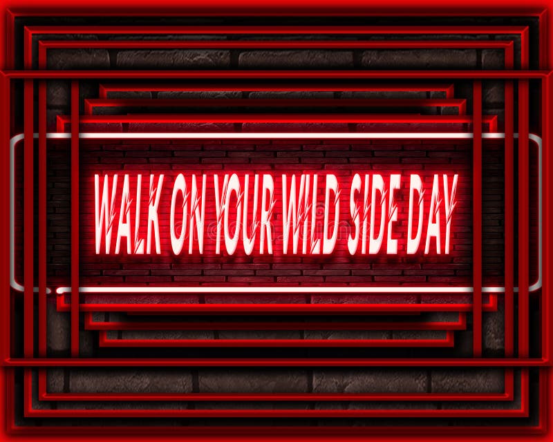 12 April Walk On Your Wild Side Day Neon Text Effect On Bricks