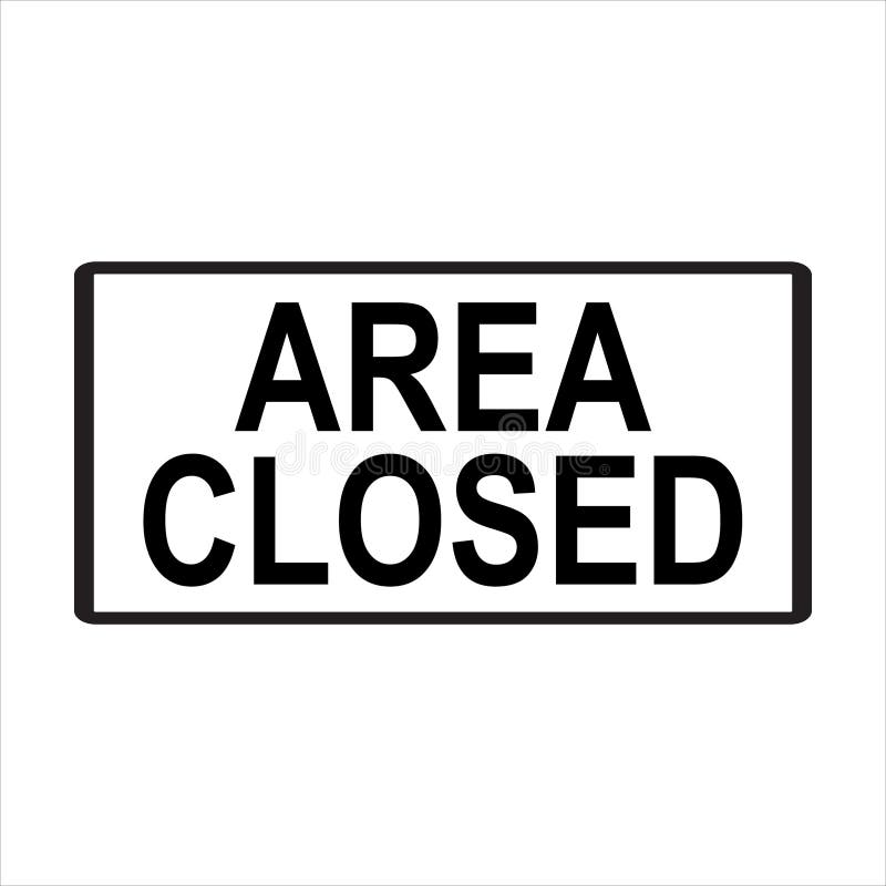 Area Closed Warning Signage Vector Illustration Art Work Stock ...