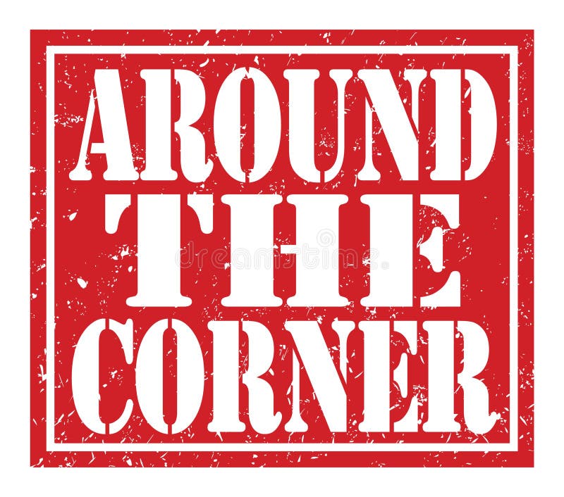 AROUND the CORNER, Text Written on Red Stamp Sign Stock Illustration ...