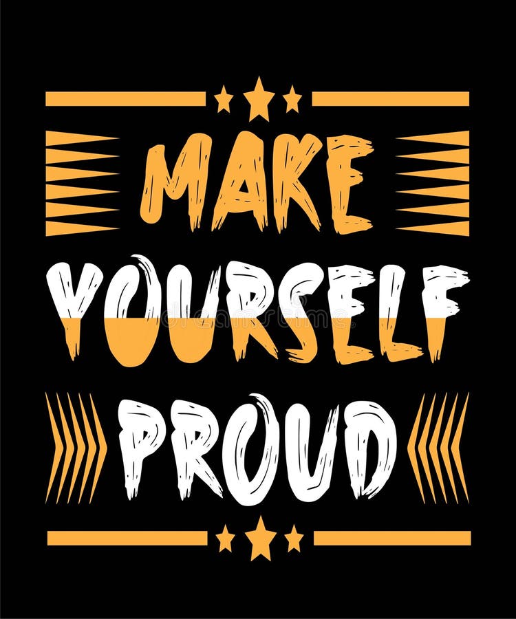 Make Your Self Proud Typography T Shirt Design Stock Illustration ...