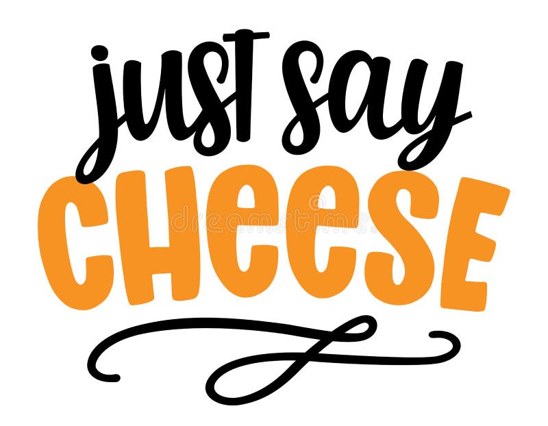 Just Say Cheese - Funny Hand Drawn Calligraphy Text. Stock Vector ...
