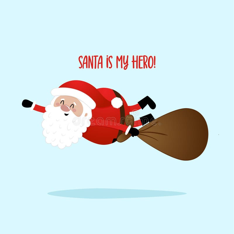 Santa is My Hero - Flying Santa with Sack. Stock Illustration ...