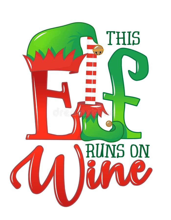 This Elf Runs on Wine - Funny Saying with Elf Hat and Shoes and Wine ...