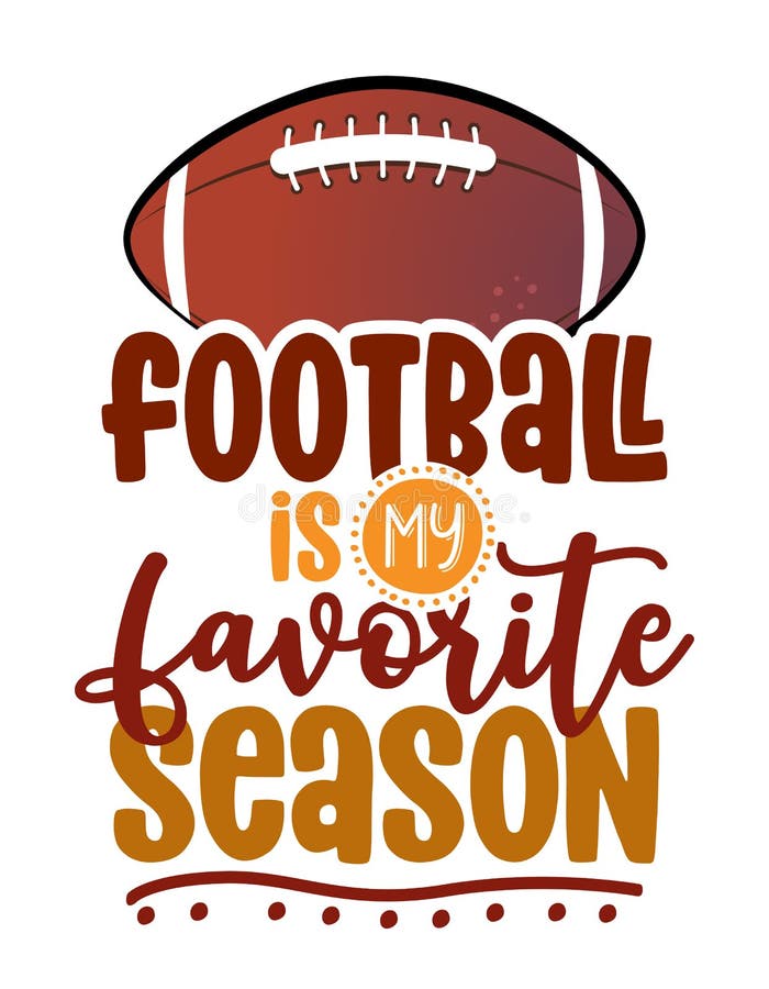 Football is My Favorite Season - Lovely Lettering Quote for Football ...