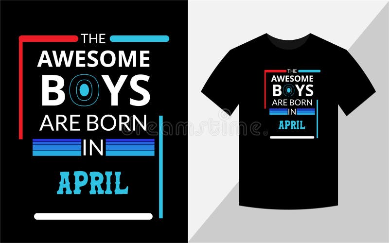 The Awesome Boys are Born in April, Birthday T-shirt Design Stock ...