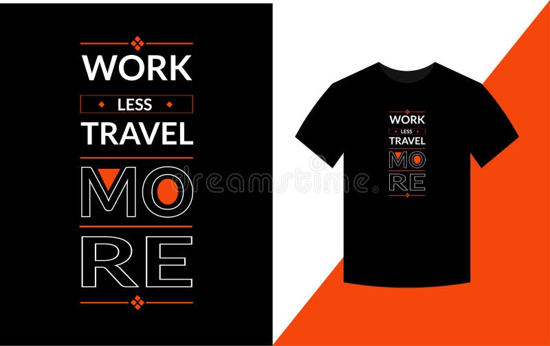 Work less Travel More Typography Design for T-shirt Vector Stock Vector ...