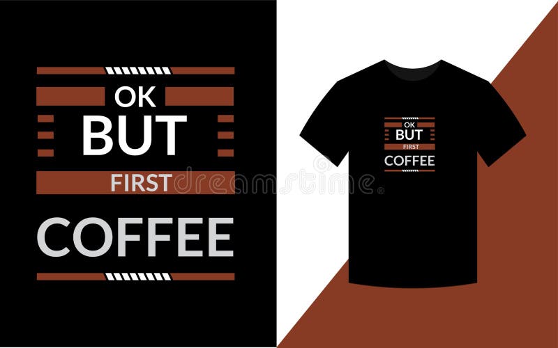 Ok but First Coffee Coffee Quote Words for T-shirt Design Stock Vector ...